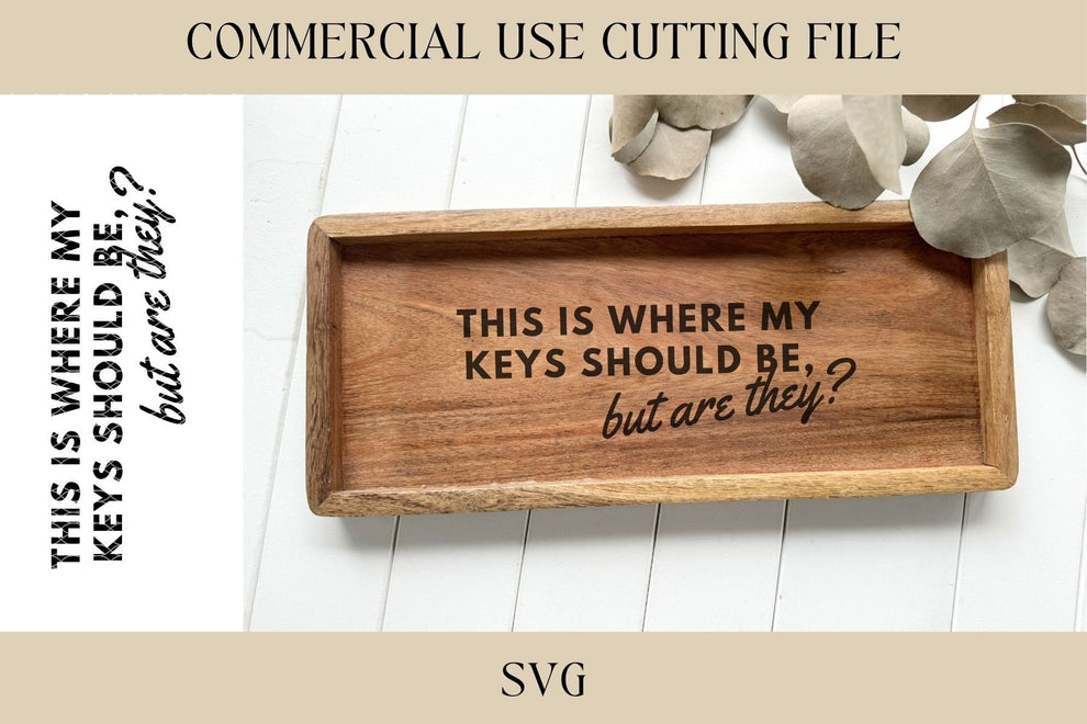 Keys Should Be Catch All Tray Designs SVG | Key Tray SVG | Digital Dow ...